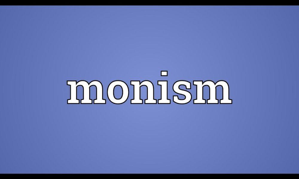 What Is Monism? - Fajar Magazine